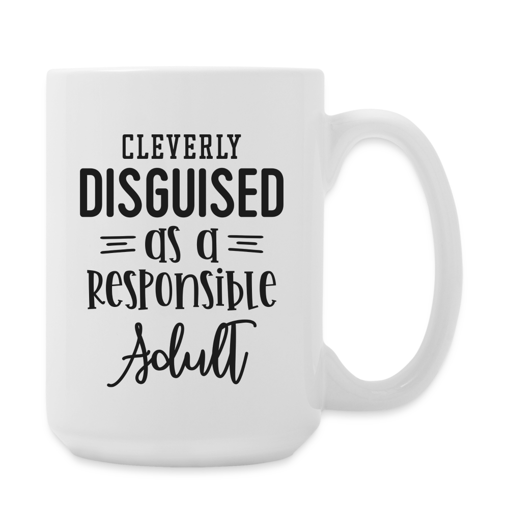 Cleverly disguised as a responsible adult | Coffee Mug | Funny – The ...